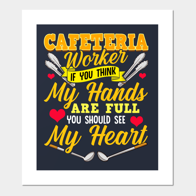 Cafeteria Worker Full Heart Lunch Lady Cafeteria Worker Posters And